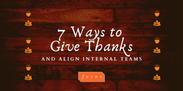 7 Ways to Give Thanks and Align Internal Teams | Forma Life Science ...